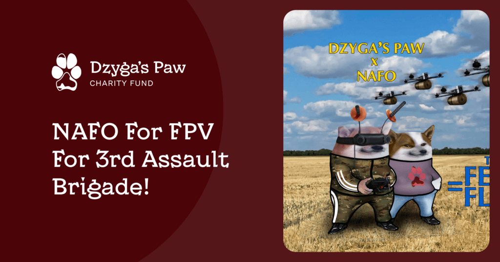 NAFO For FPV For 3rd Assault Brigade! • Dzyga's Paw